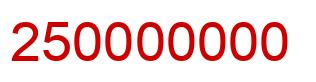 250000000 número, significado y propiedades - numero.wiki