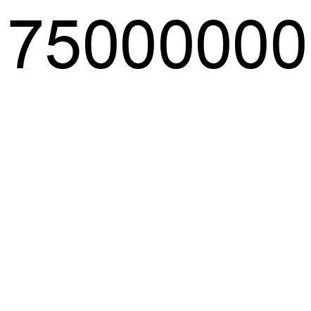 75000000 número, significado y propiedades - numero.wiki